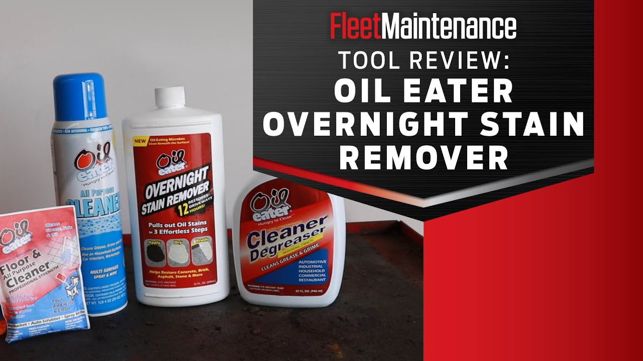 Tool Review: Oil Eater Overnight Stain Remover | Fleet Maintenance